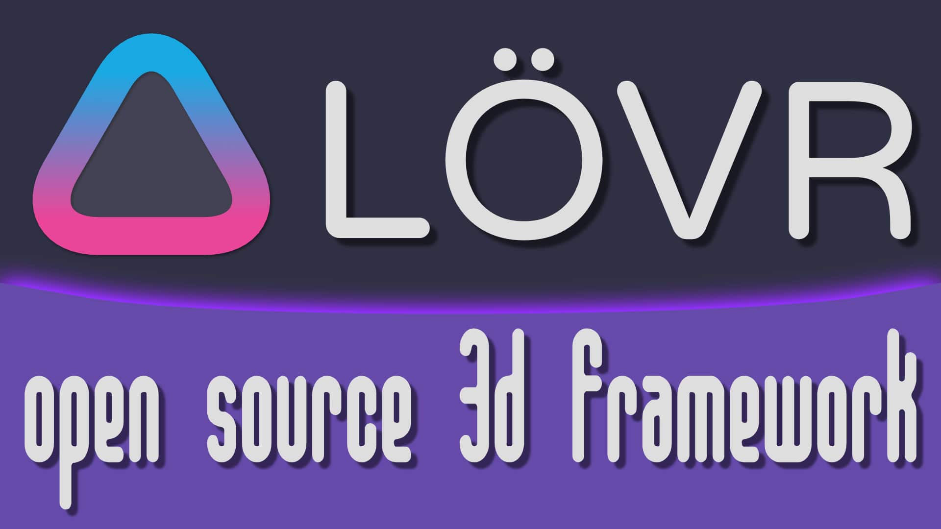 LÖvr Open Source 3d Framework
